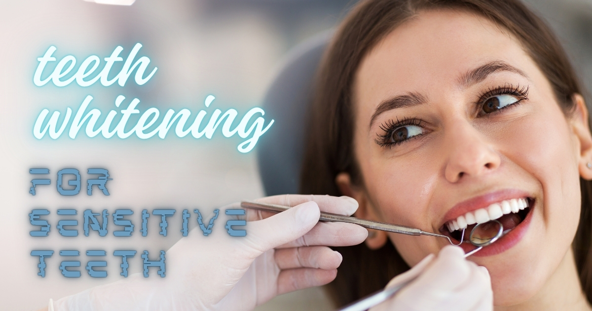 Teeth Whitening Solutions for Sensitive Teeth